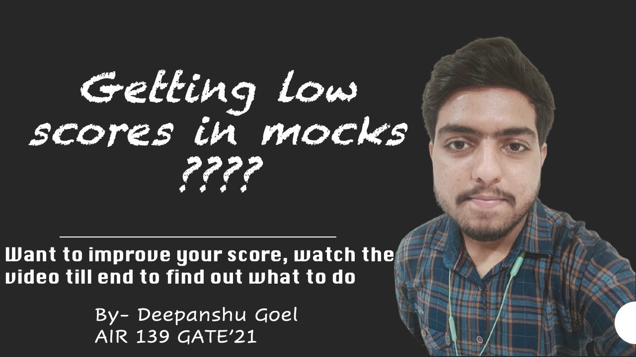 Getting Low Scores in Mock ? Do This... | Deepanshu Goel | AIR 139 GATE'21 - YouTube