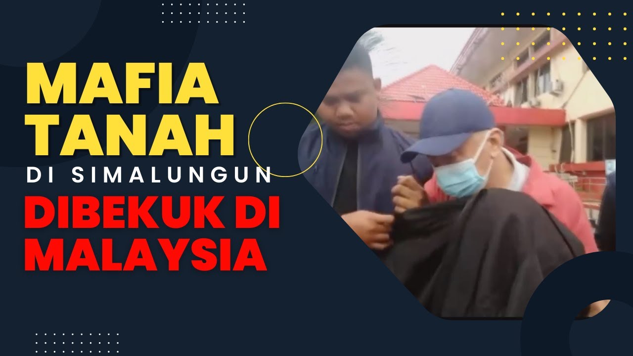 Penangkapan Mafia Tanah di Malaysia - YouTube