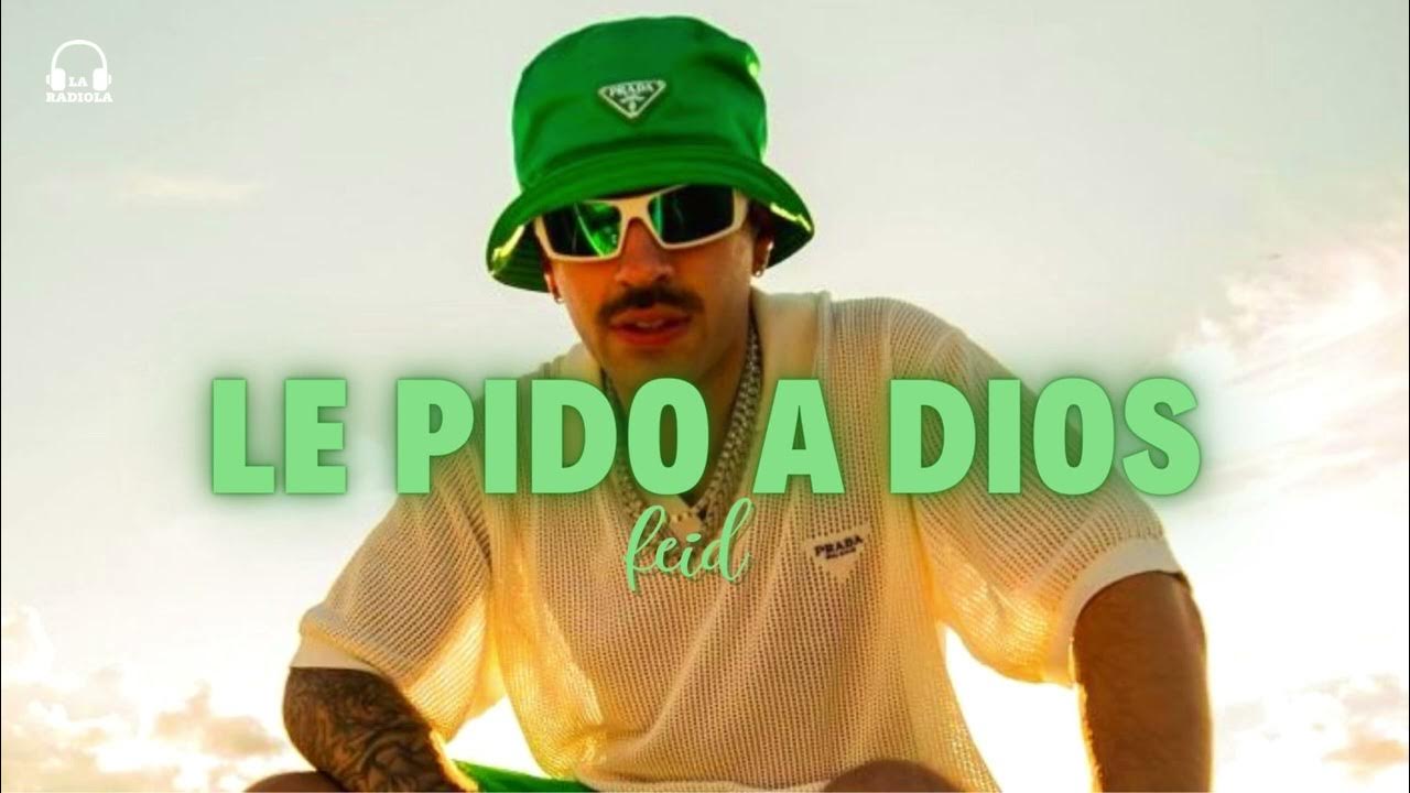 Feid Le Pido A Dios Youtube