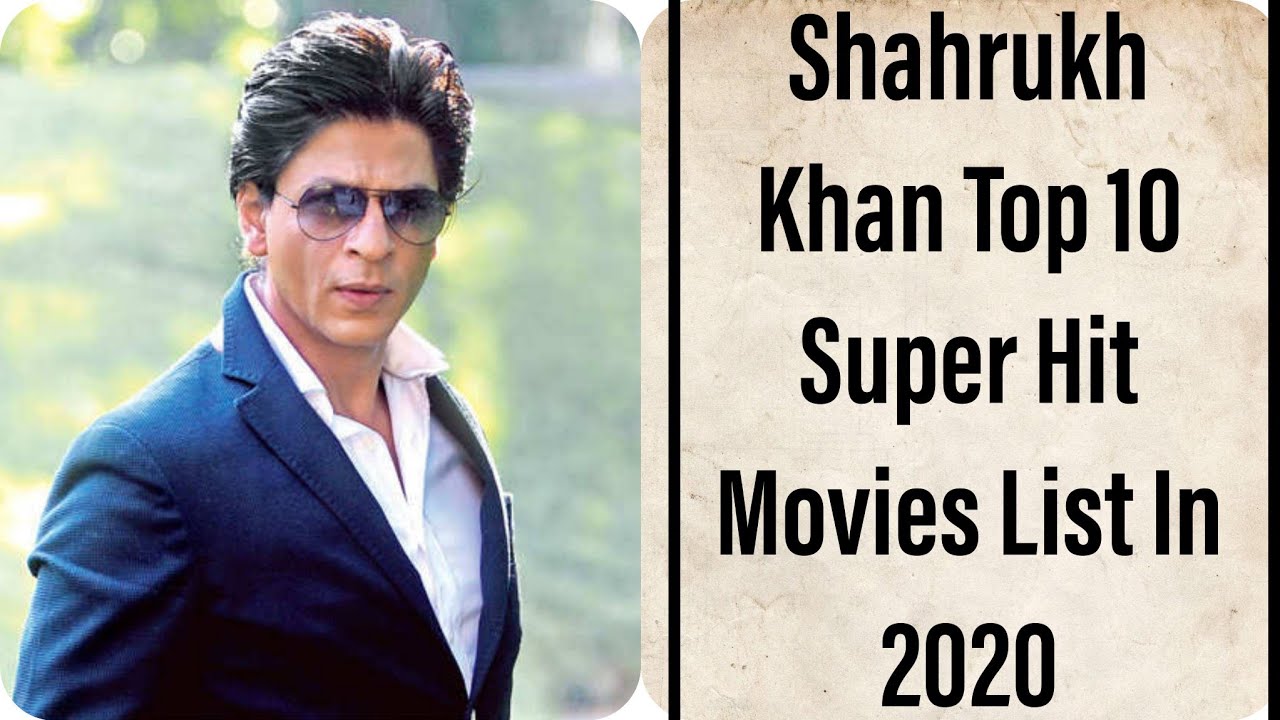Shahrukh Khan Top 10 Super Hit Movies List | by Top Hit List in 2020 ...