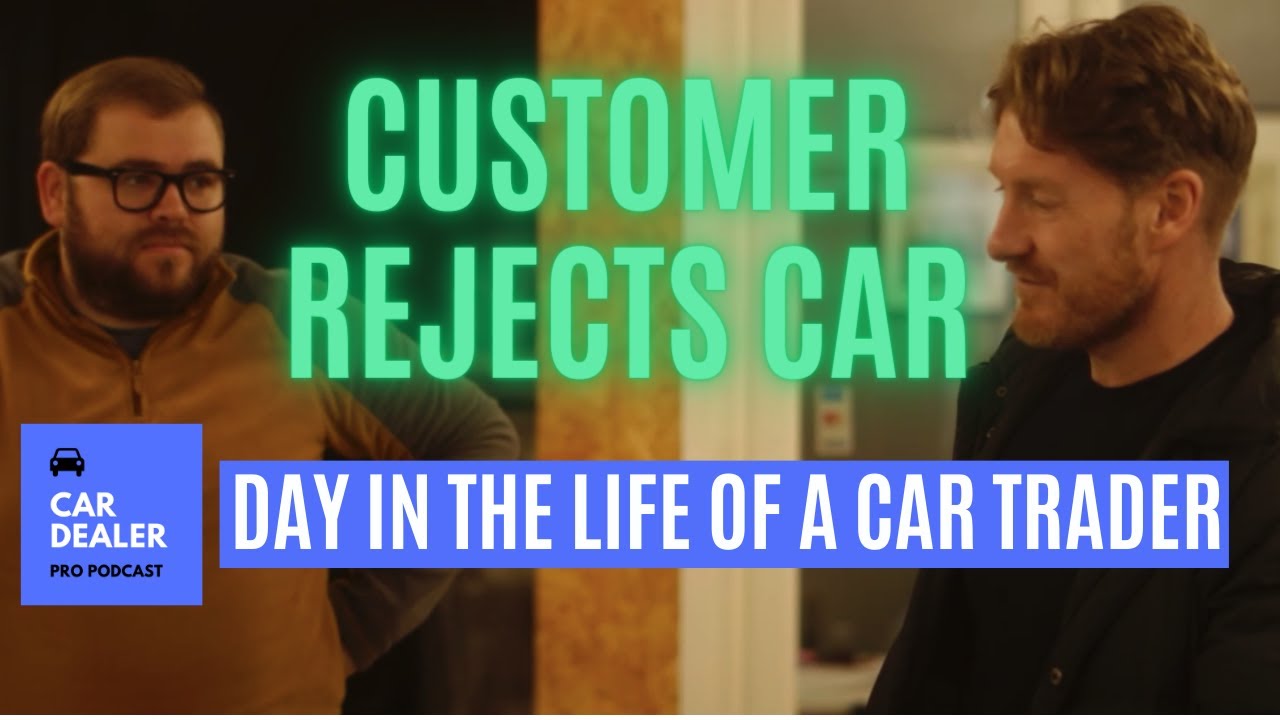 CUSTOMER REJECTS CAR - YouTube