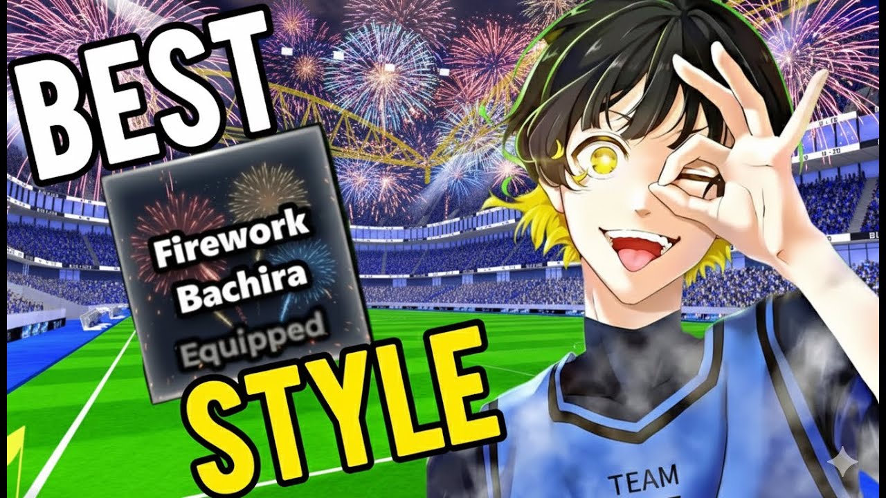 I Got The Best STYLE - Firework Bachira (Blue Lock Rivals) [ROBLOX ...