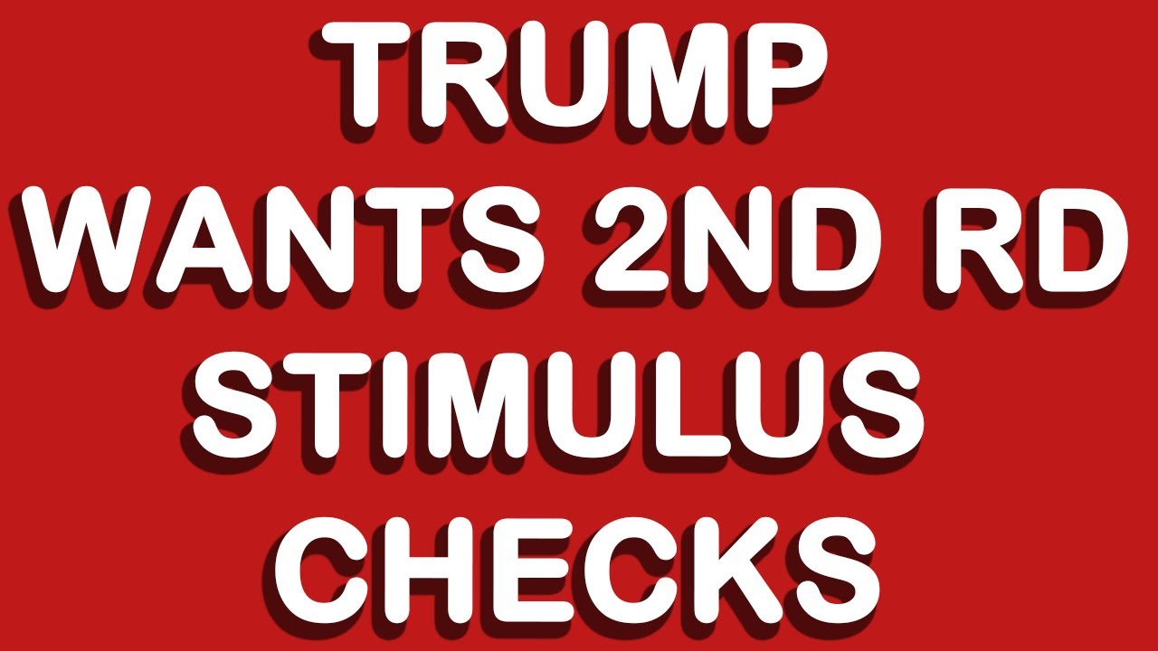 Second Stimulus Check Plan - BREAKING: Trump Likely to Support 2nd ...