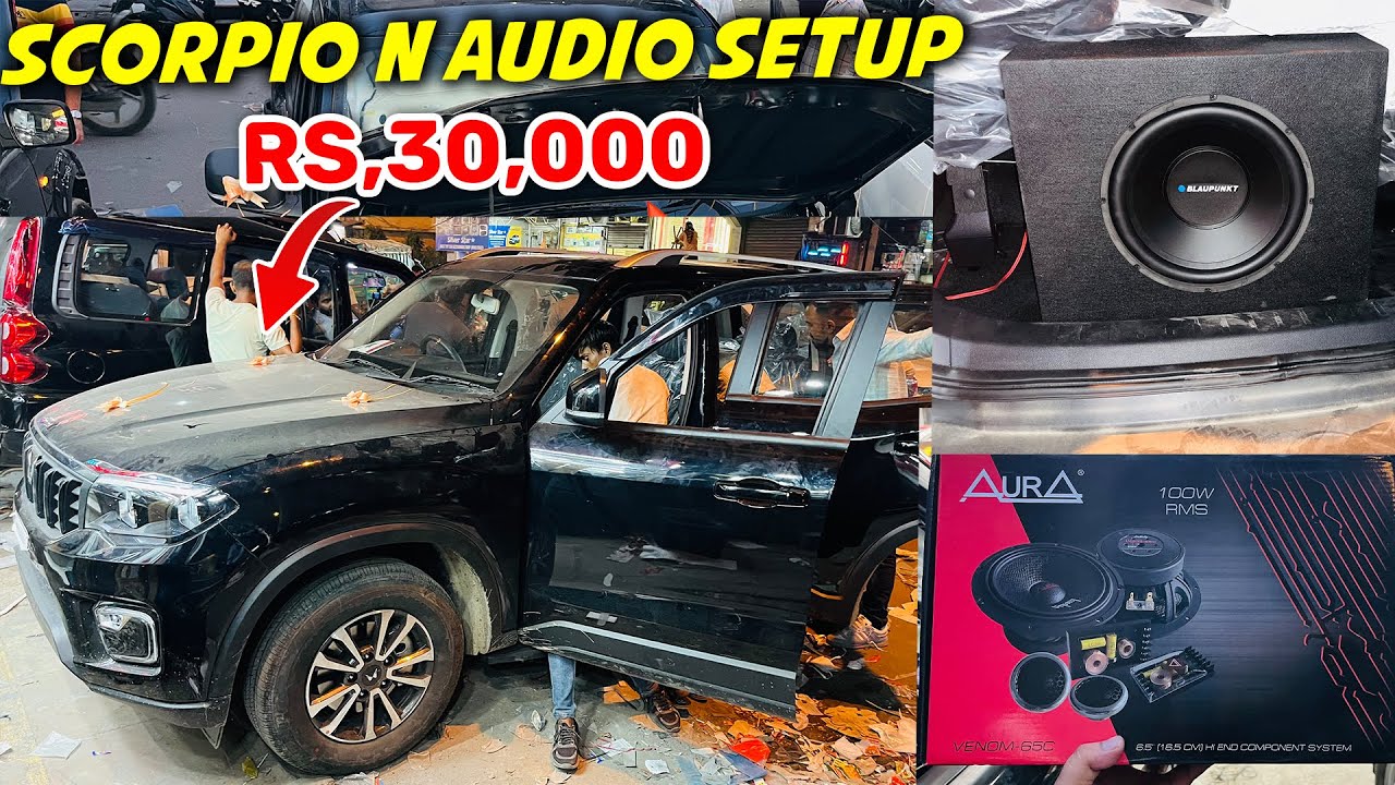 Rs.30,000 मे इतना तगड़ा Audio Setup😱🔥Scorpio N Loud & Clear Audio Setup ...