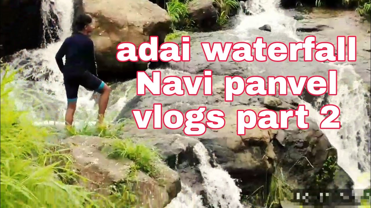 Adai waterfall Navi panvel vlogs part 2//Nayan masti vlog - YouTube