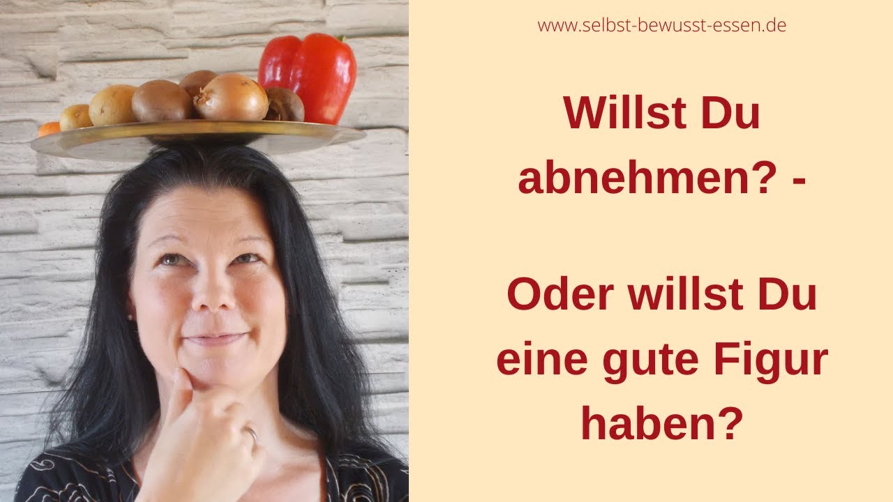 Willst Du abnehmen? - Oder willst Du eine GUTE FIGUR haben? - YouTube