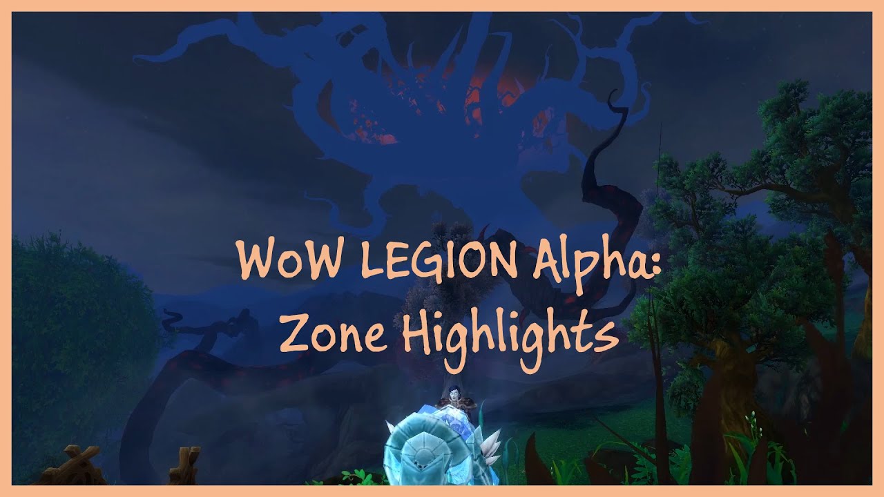 WoW LEGION Alpha: Zone Highlights - YouTube