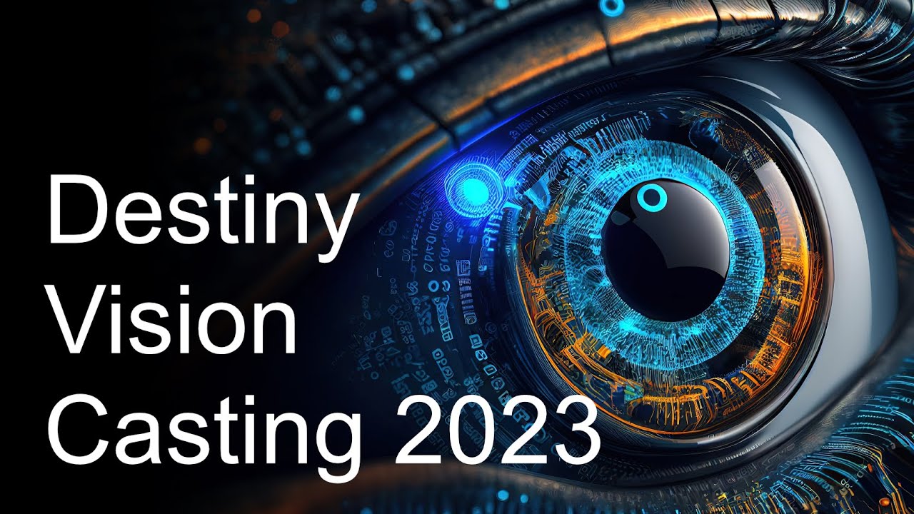 Destiny Vision Casting 2023 - YouTube