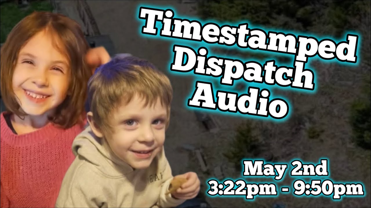 Uninterrupted dispatch audio batch 2 (May 2nd, 3:22pm - 9:50pm) - YouTube