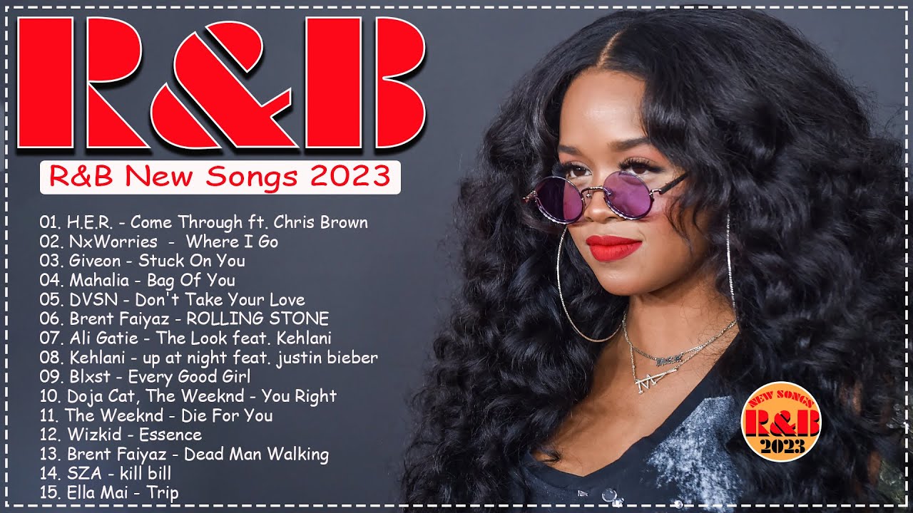 Best R&B New Songs 2023 - H.E.R., Ella Mai, Blxst, H.E.R, justin bieber ...