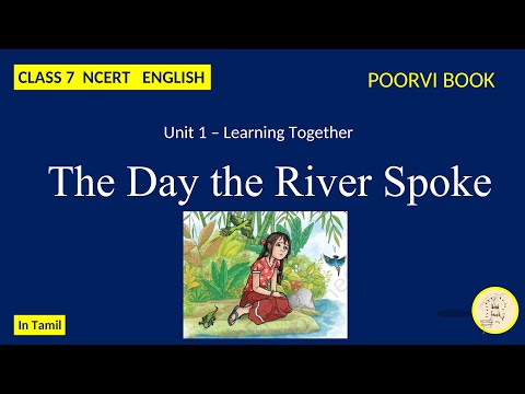The Day the River Spoke | Class 7 English | POORVI | NCERT | in TAMIL