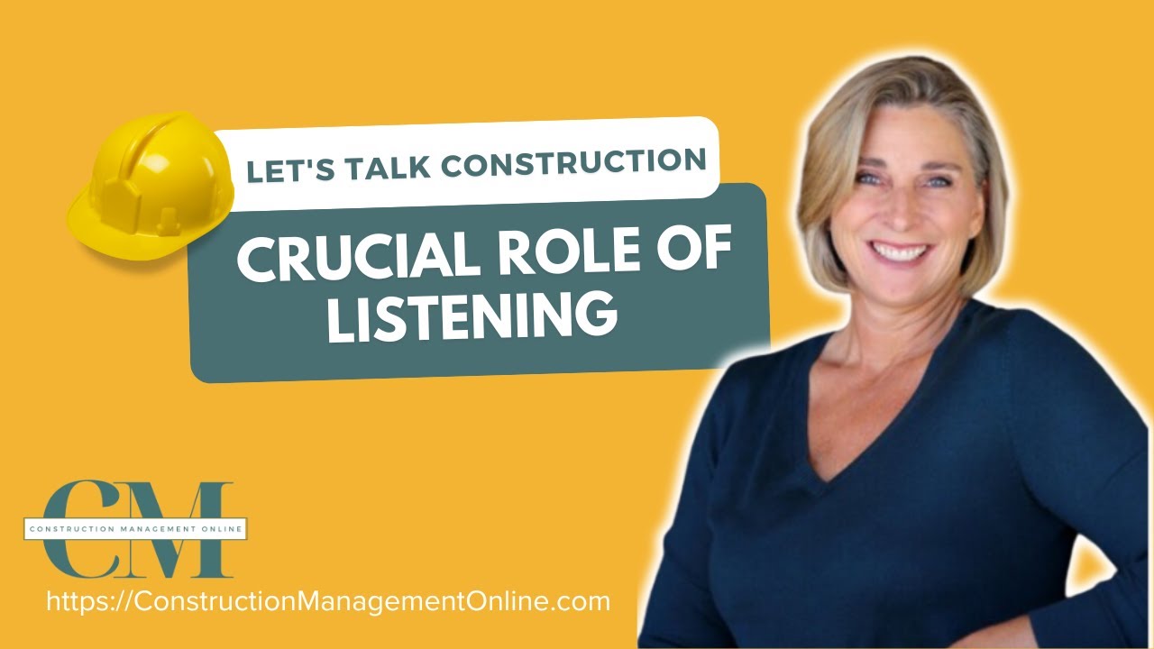 THE CRUCIAL ROLE OF LISTENING IN CONSTRUCTION MANAGEMENT | LET'S TALK ...
