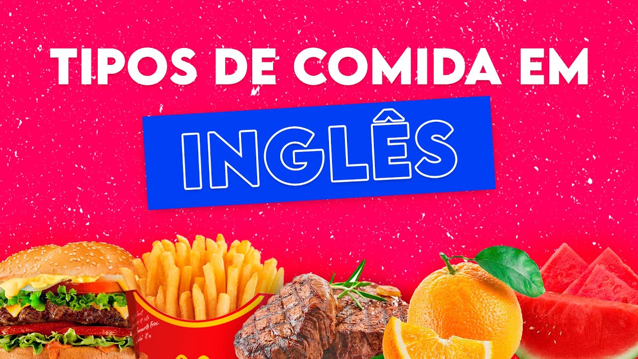 APRENDA os tipos de comida em INGLÊS! - YouTube