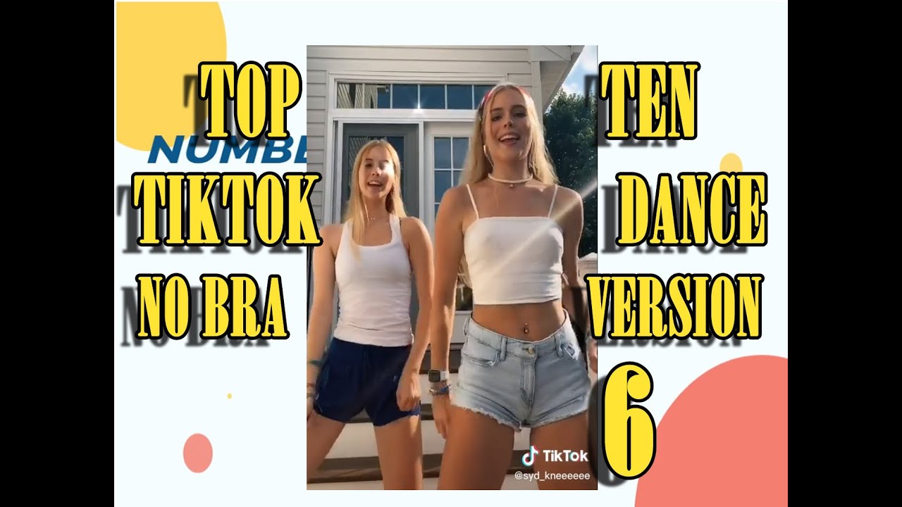 No Bra Version Top Ten Tiktok Dance 12 Nobrachallenge Youtube