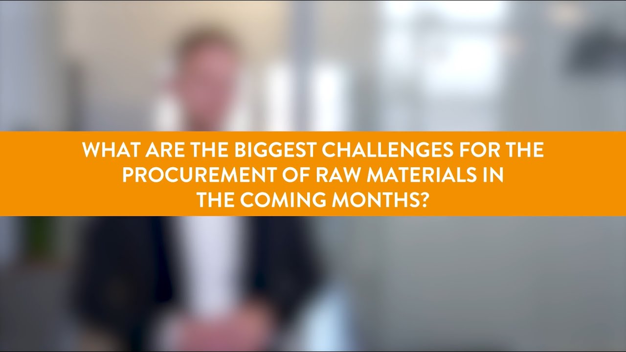 What are the biggest challenges for the procurement of raw materials in ...