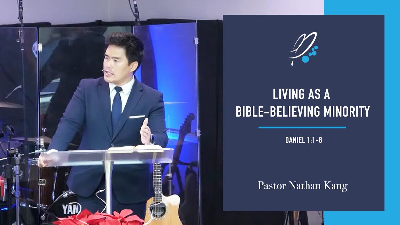 Living as a Bible-Believing Minority (Daniel 1:1-8) - Pastor Nathan ...