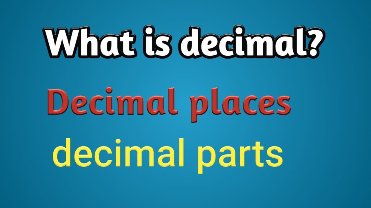 Mathematics | what is decimal? decimal places| decimal parts - YouTube