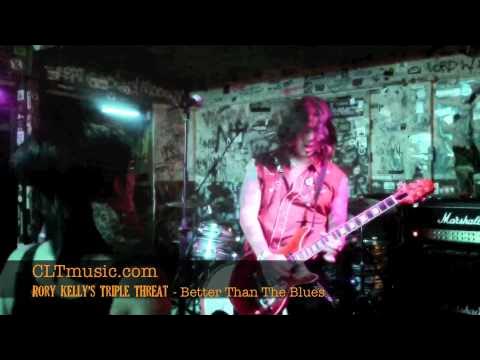 Rory Kelly's Triple Threat - Better Than The Blues - YouTube