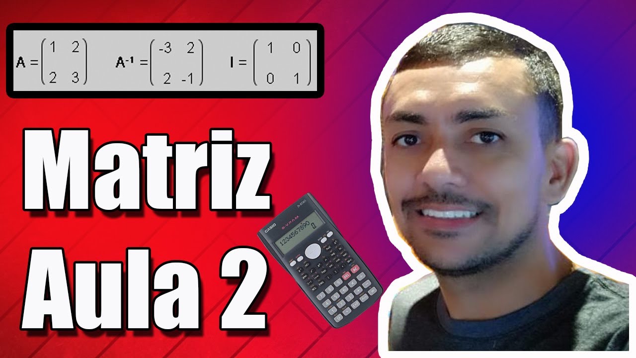 Matriz- Inversa, Identidade, Transposta e Oposta- Aula 2 de 2 - YouTube