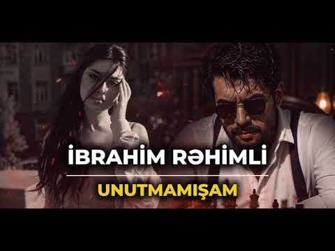 İbrahim Rehimli - Unutmamışam (Yeni-2026)