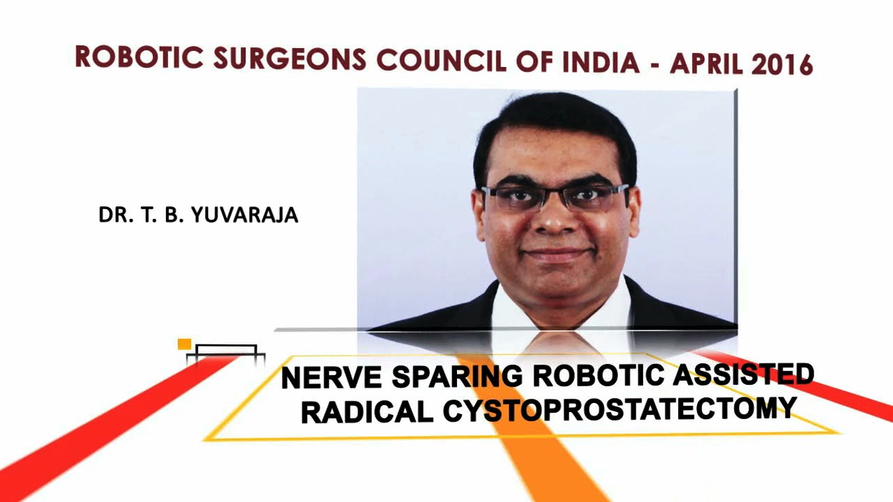 Nerve Sparing Robotic Assisted Radical Cystoprostatectomy Dr T B