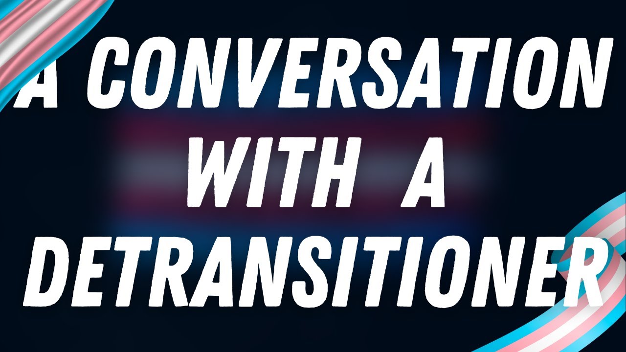 The Dark Side of Transitioning || A Detransitioners Story - YouTube