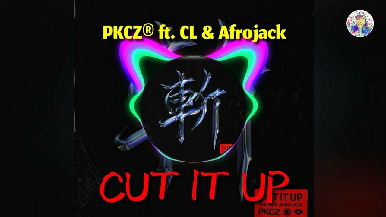 PKCZ® ft. CL & Afrojack - 'CUT IT UP' (Official Audio) - YouTube
