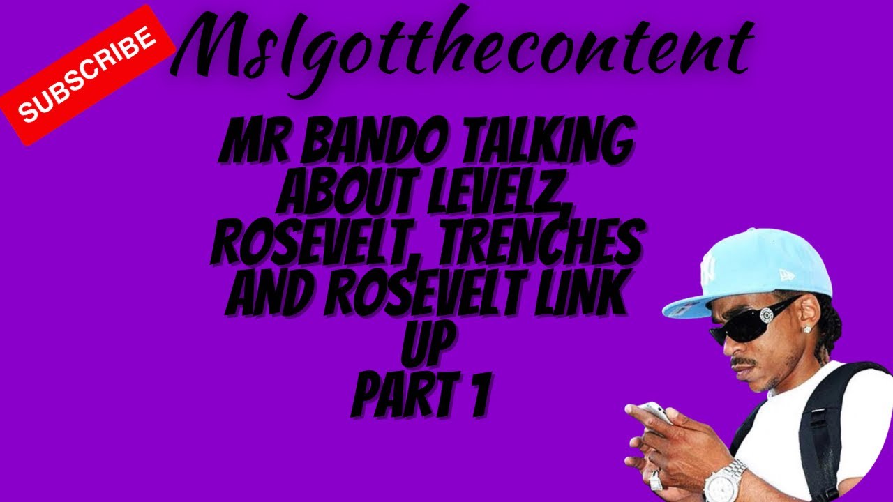MR BANDO TALKING ABOUT THE TRENCHES AND ROSEVELT COLLAB SHIT GOES LEFT ...