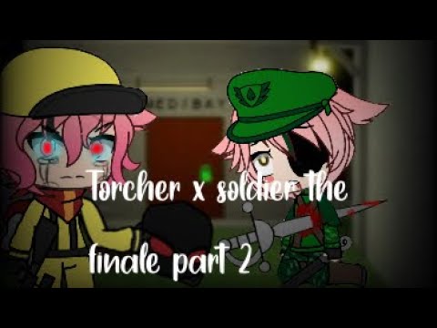 *~torcher x soldier~*{season finale part 2"he's back"} - YouTube