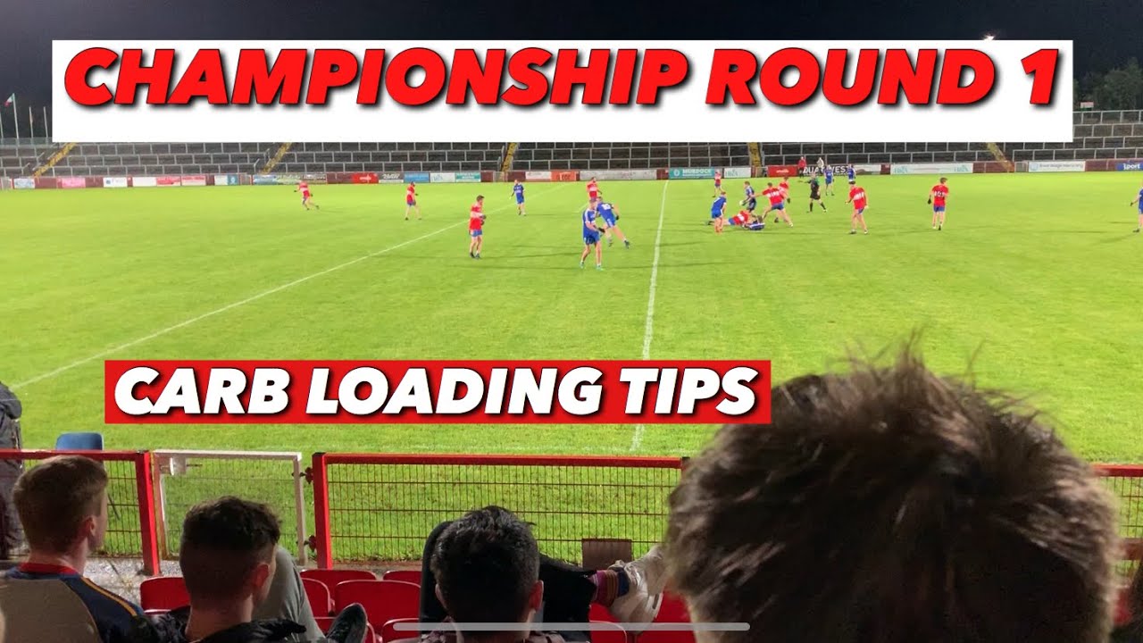 GAA CHAMPIONSHIP VLOG | 1ST ROUND | HOW TO CARB LOAD - YouTube