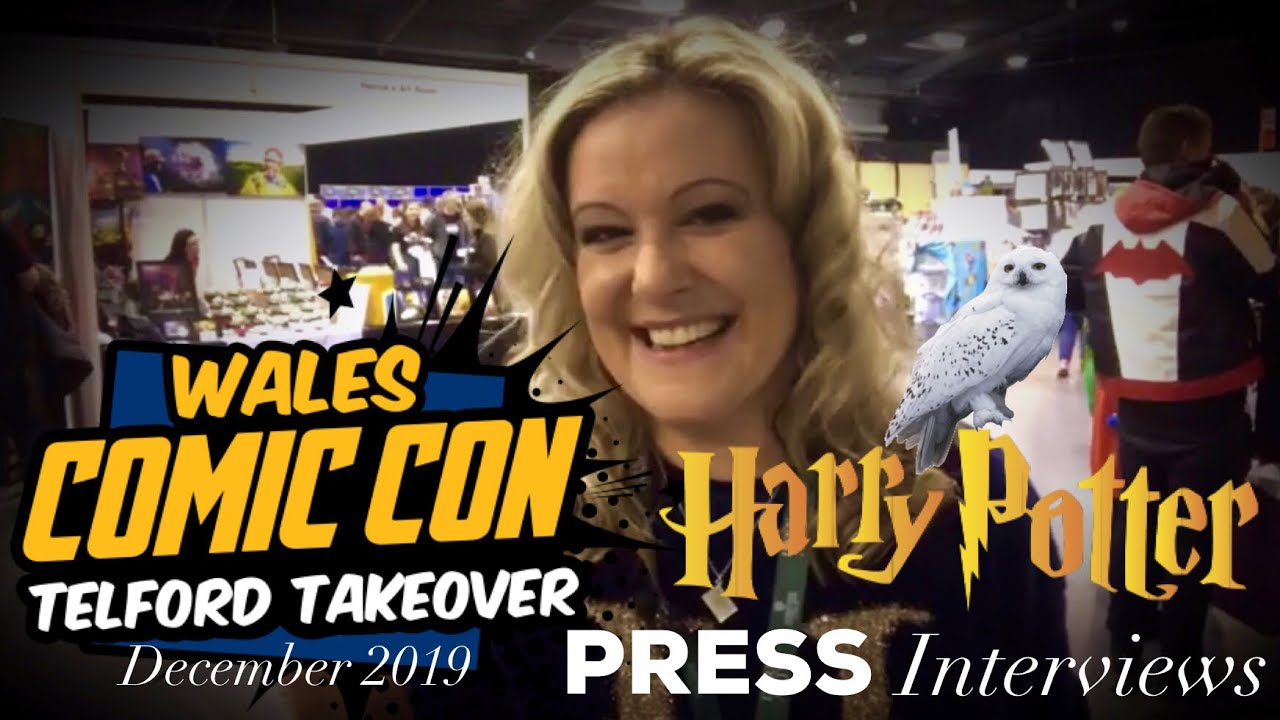 WALES COMIC CON. TELFORD TAKE OVER HARRY POTTER CAST INTERVIEWS ...