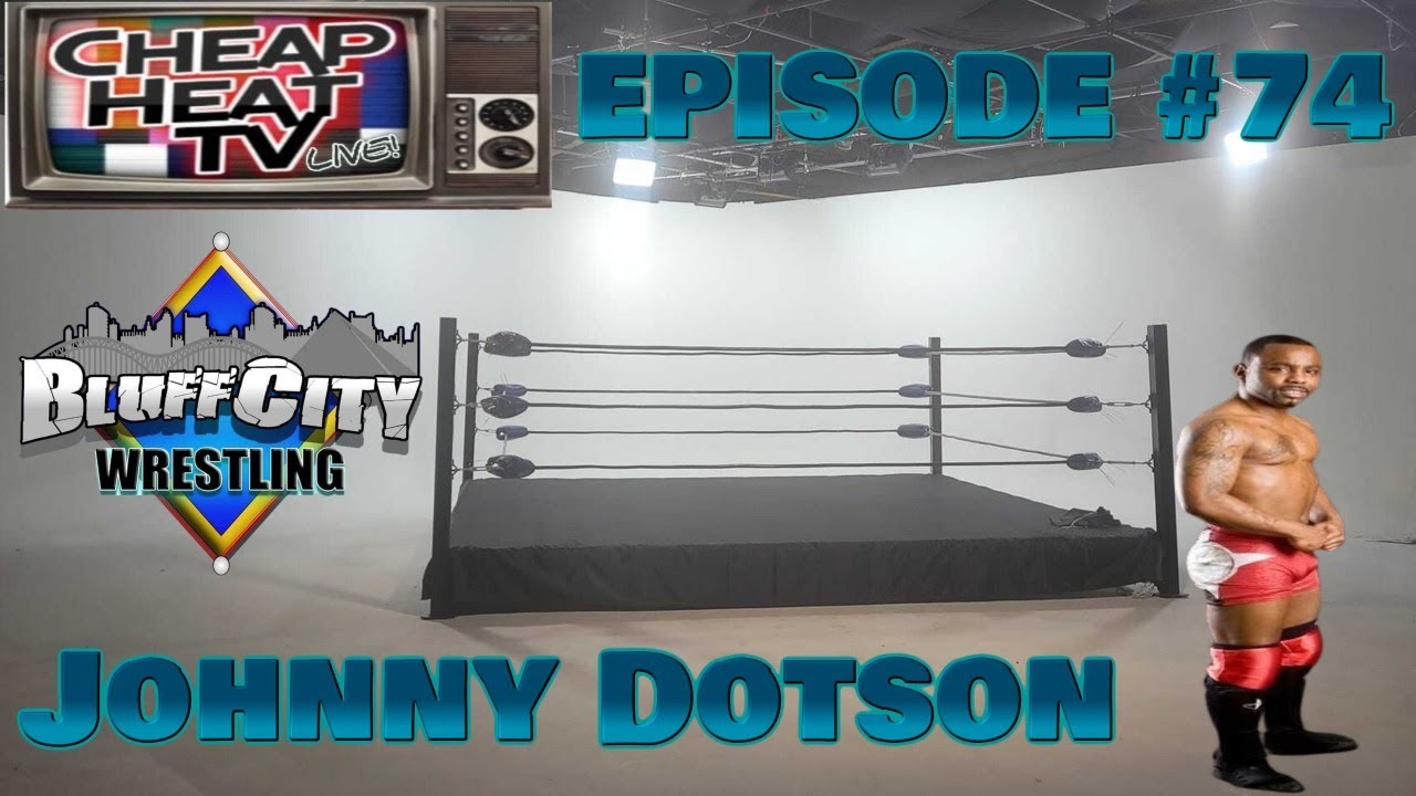 CheapHeatTV LIVE! Episode #74: Johnny Dotson of Bluff City Wrestling - YouTube