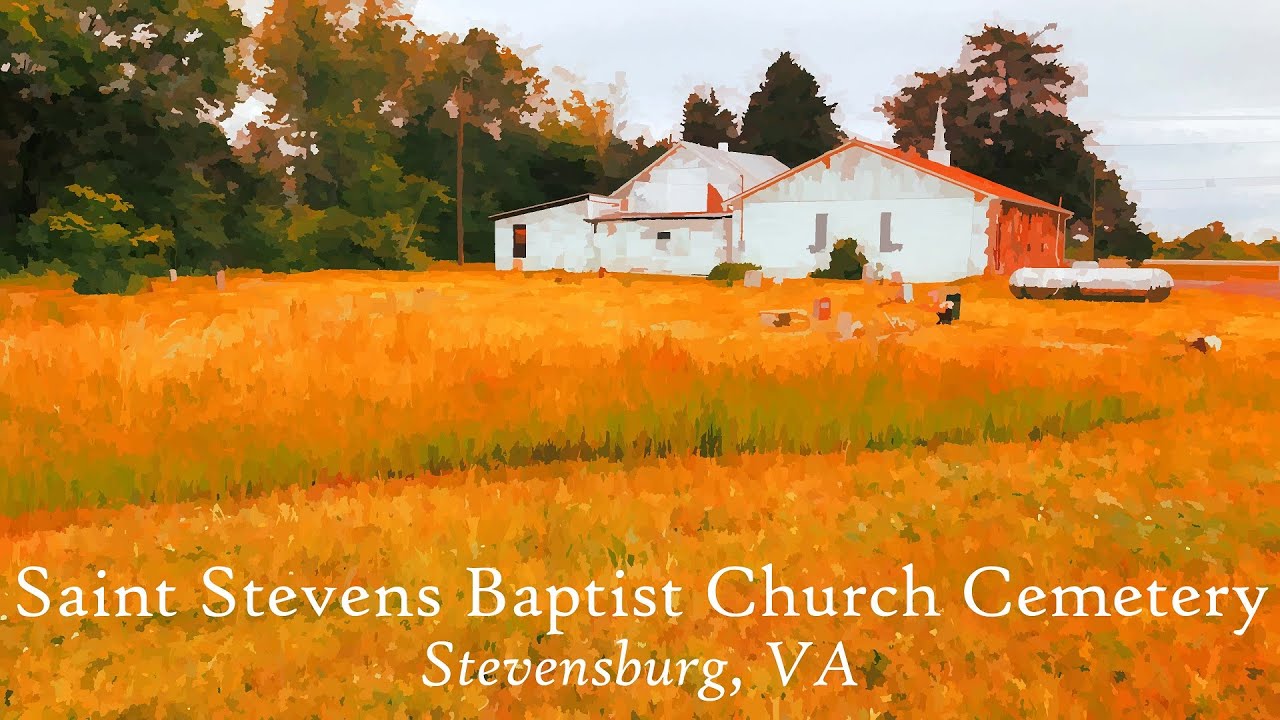 Saint Stevens Baptist Church Cemetery - Stevensburg, VA - YouTube
