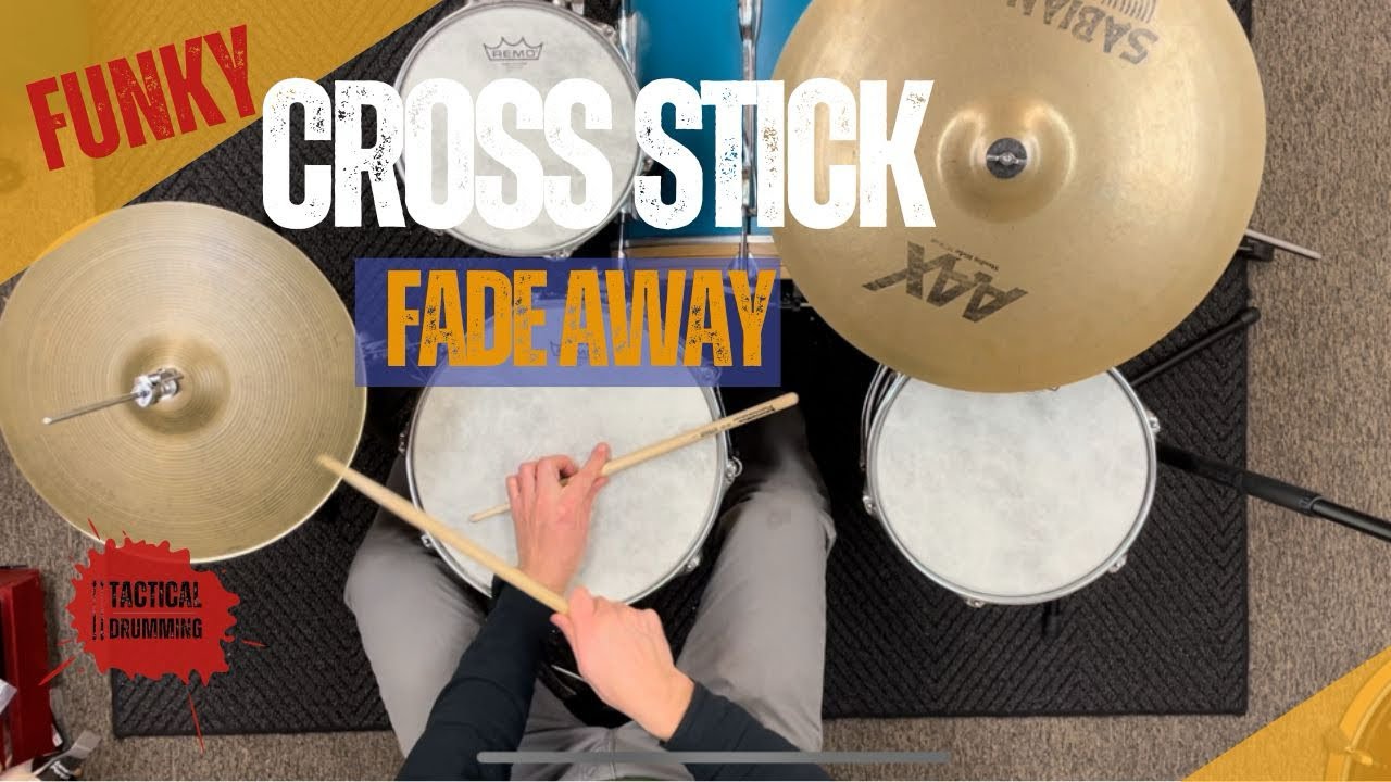 Cross Stick Fade Away on Drum Set: Learn It - YouTube