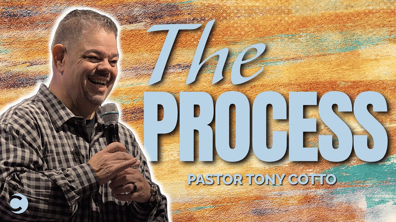 The Process | Pastor Tony Cotto | Chestnut Assembly - YouTube