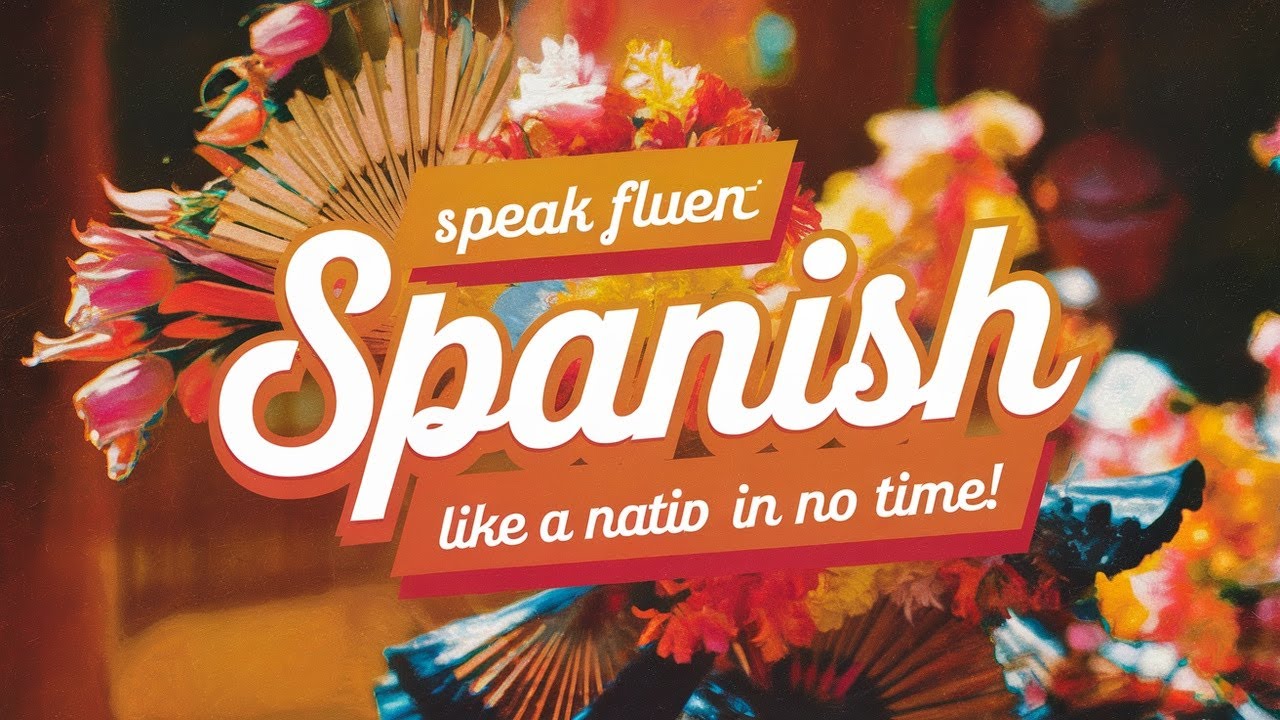 Speak Fluent Spanish Like a NATIVE in No Time! - YouTube