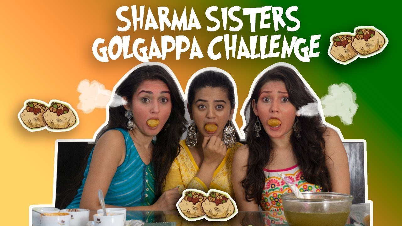 Golgappa Challenge ft Helly Shah | Sharma Sisters | Tanya Sharma | Kritika Sharma - YouTube