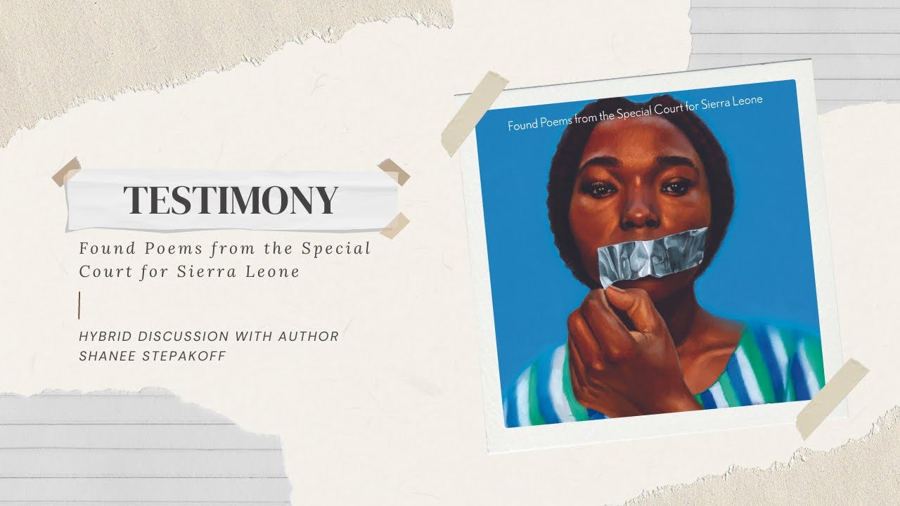 Discussion of TESTIMONY: Found Poems from the Special Court for Sierra ...