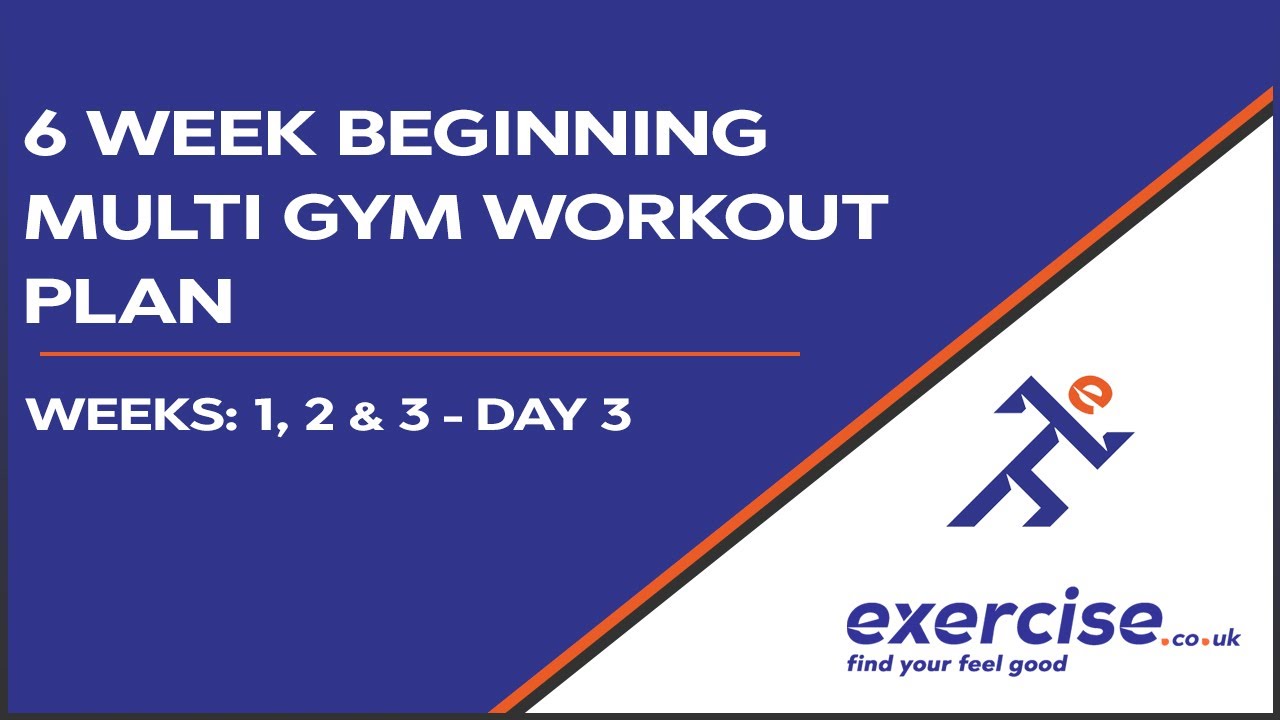6 Week Beginners Multi Gym Workout Plan (Week 1,2 & 3) - Day 3 - YouTube