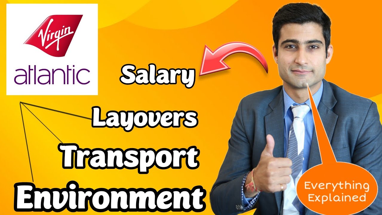 Salary of Virgin Atlantic / Layover / Transport / Working Culture ...