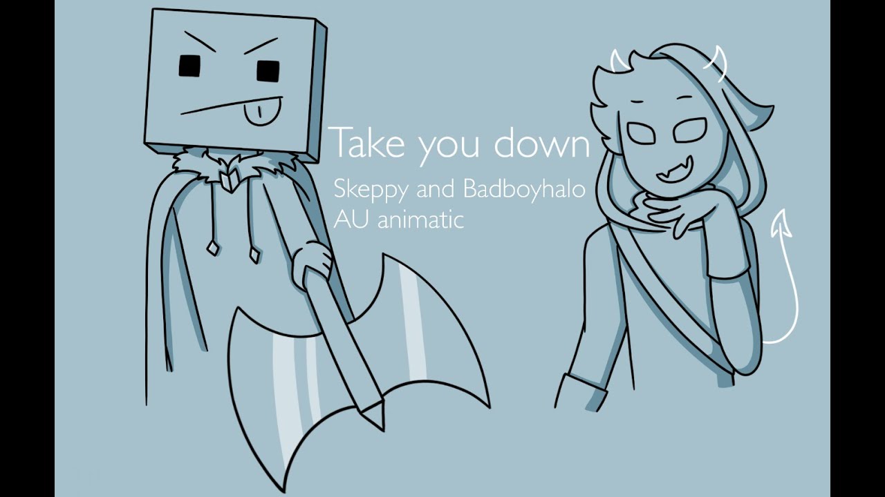 Take you down || Skeppy and Badboyhalo animatic - YouTube