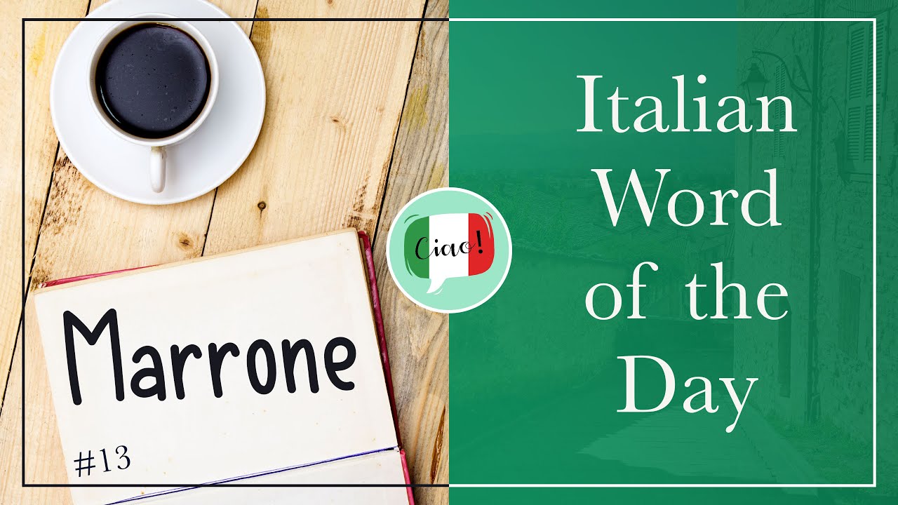Italian Word of the Day: Marrone (brown) - YouTube