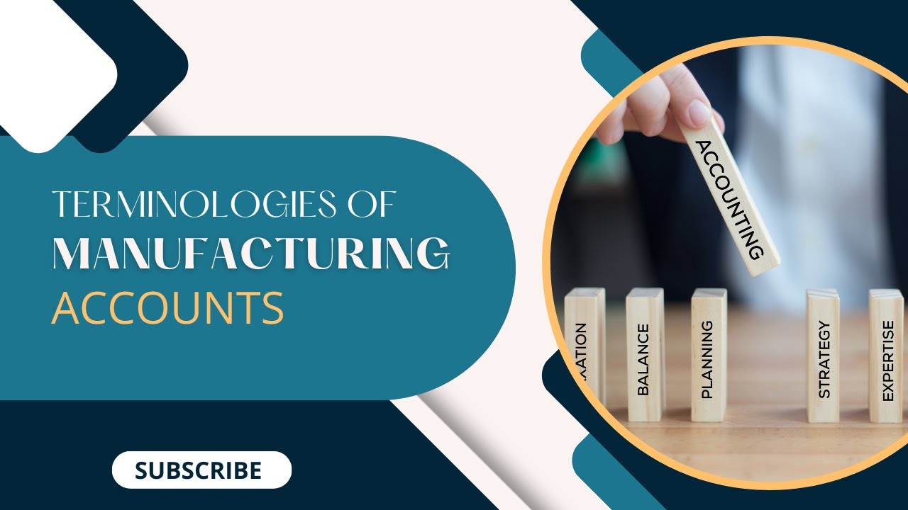 TERMINOLOGIES OF MANUFACTURING ACCOUNT 82 - YouTube