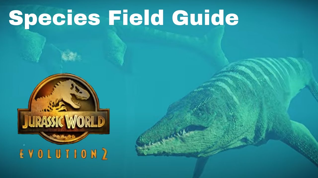 Species Field Guide Tylosaurus Jurassic World Evolution 2 - YouTube