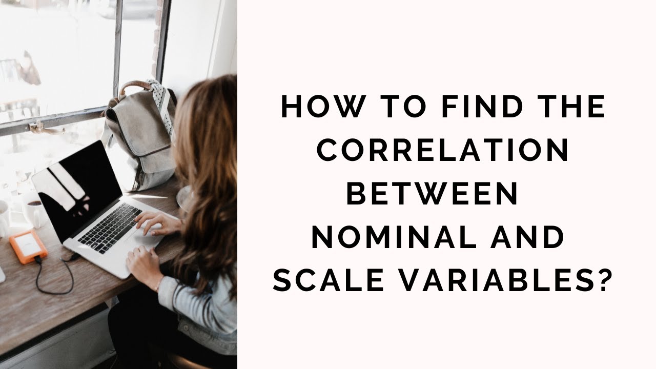 How To Find Correlation Between A Nominal Variable And Scale Variable How To Find Correlation Between A Nominal Variable And Scale Variable