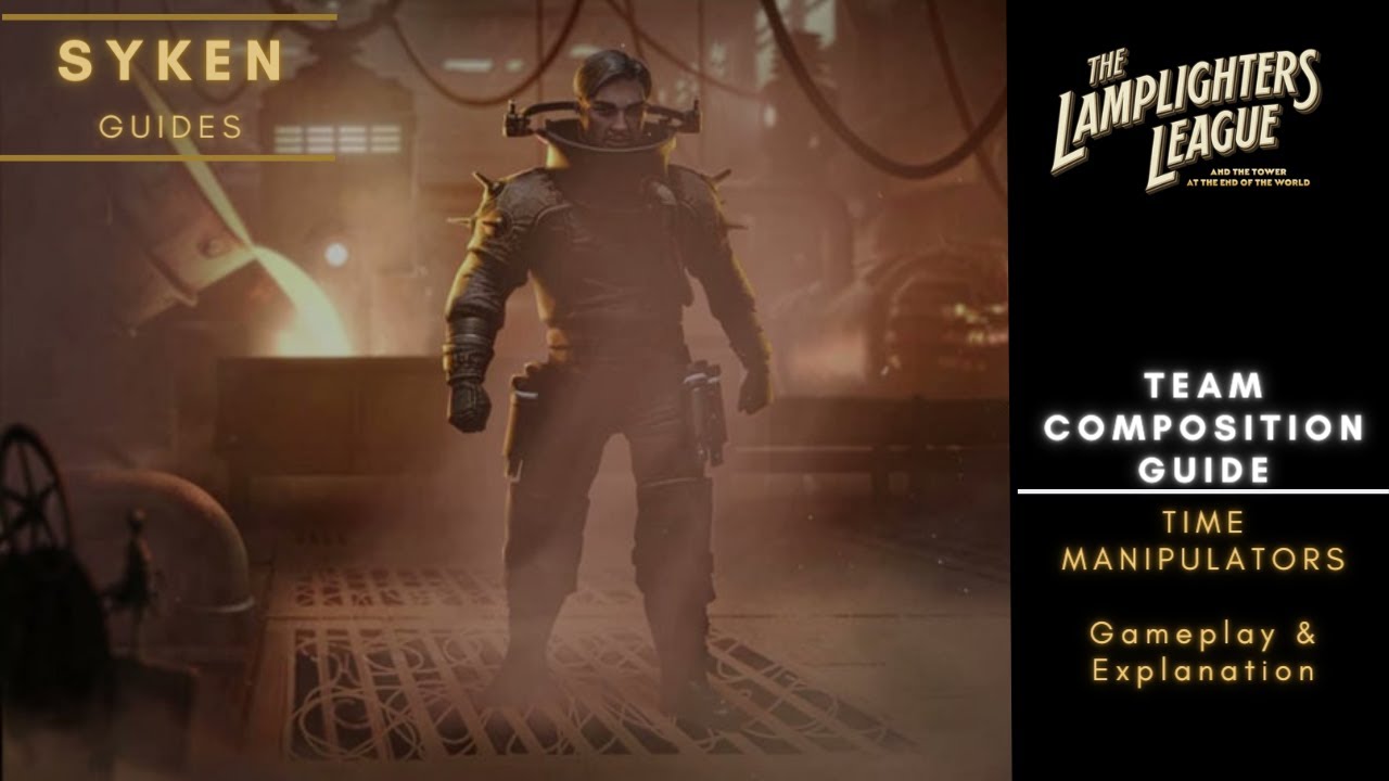 Lamplighters League Guide to Best Team Compositions - TIME MANIPULATORS ...