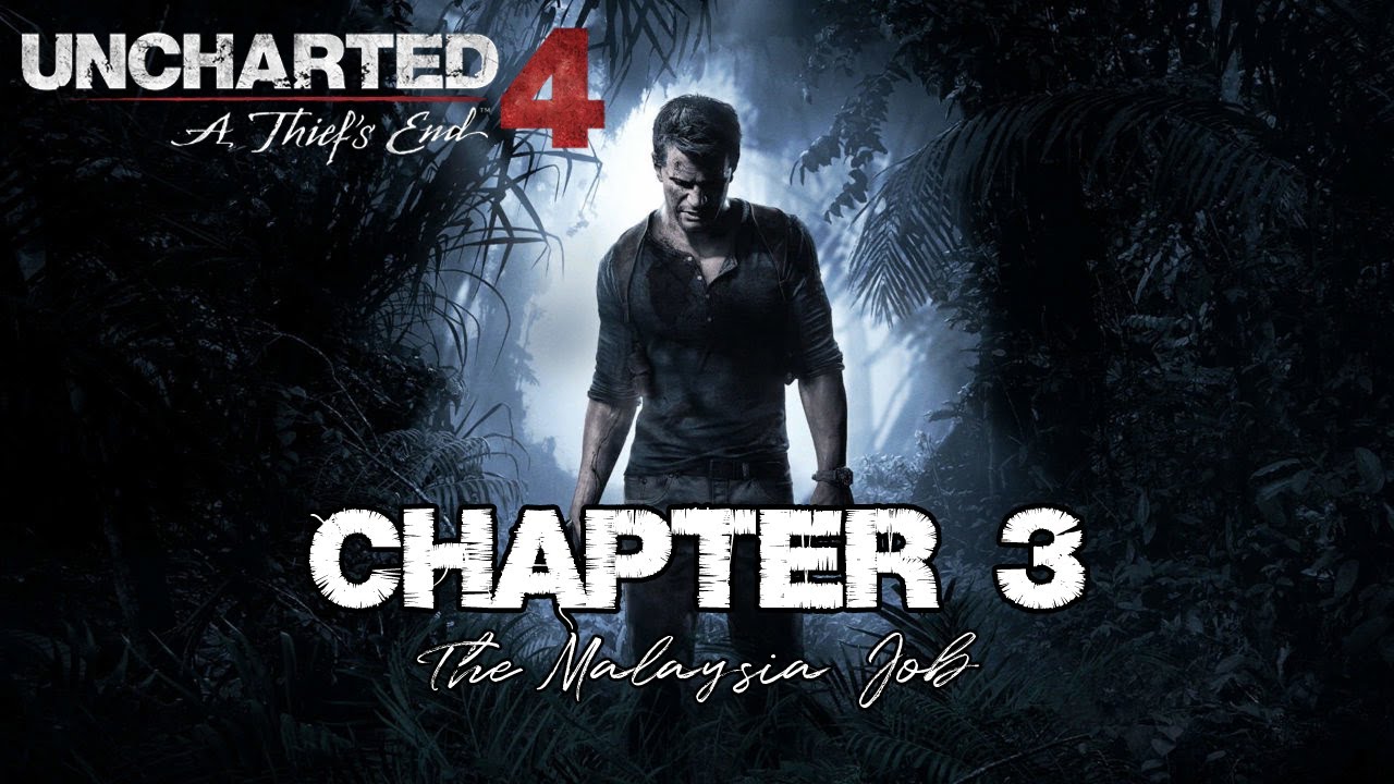 Uncharted 4 - Chapter 3: The Malaysia Job | No Commentary | Arcadian95 ...