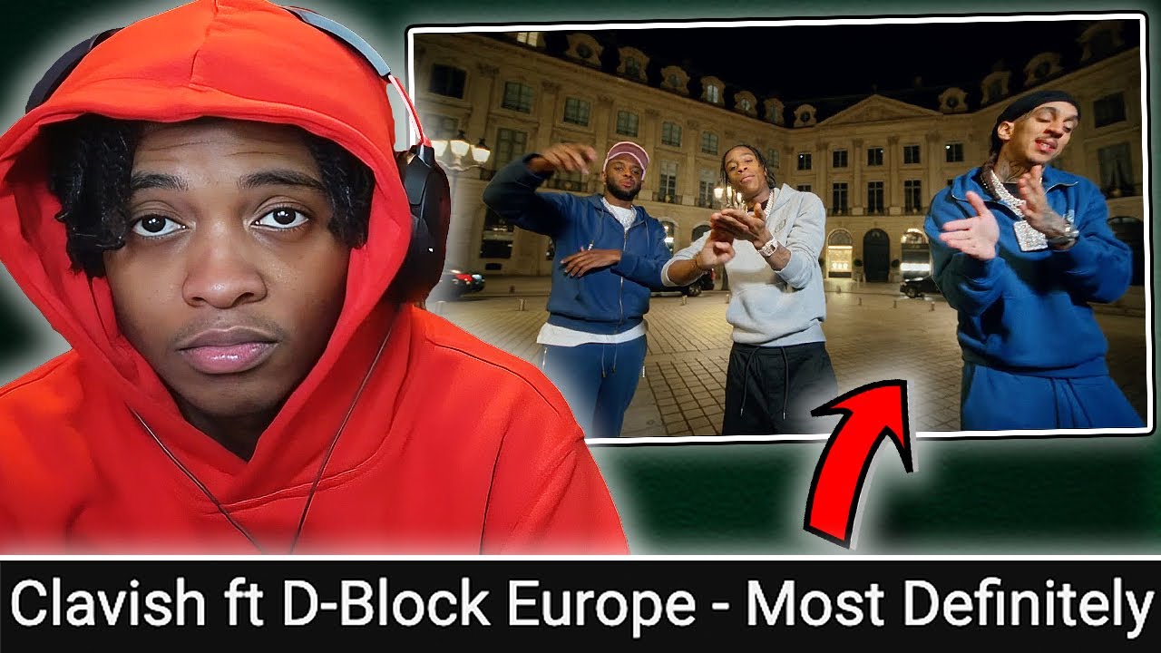 REACTING TO CLAVISH FT D-BLOCK EUROPE - MOST DEFINITELY (OFFICIAL VIDEO ...