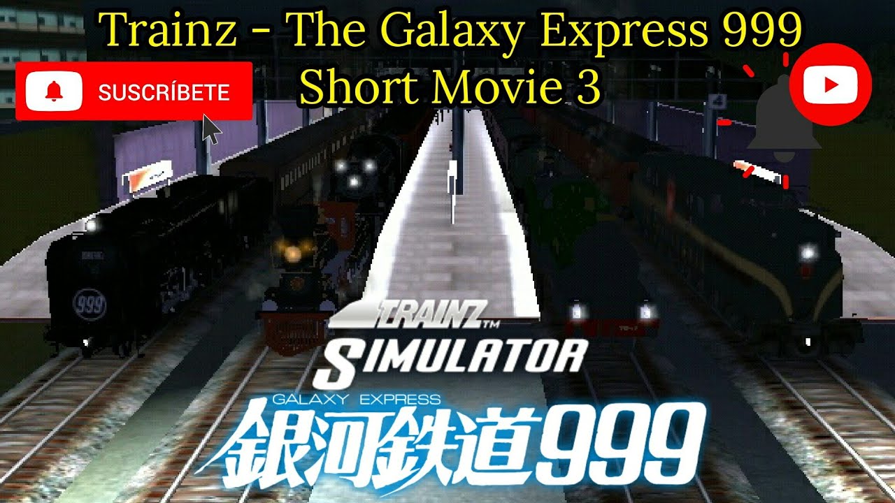 Trainz - The Galaxy Express 999 Short Movie 3 🌟🌟🌟 - YouTube