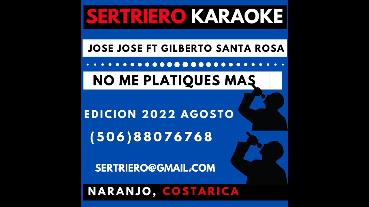 NO ME PLATIQUES MAS - JOSE JOSE FT GILBERTO SANTA ROSA DEMO SERTRIERO ...